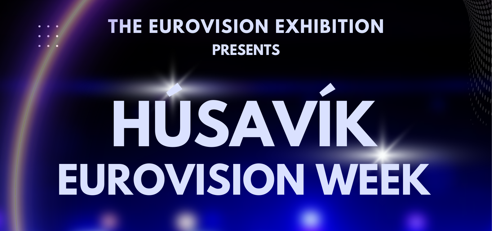 Húsavík Eurovision Week – The Húsavík Eurovision Exhibition